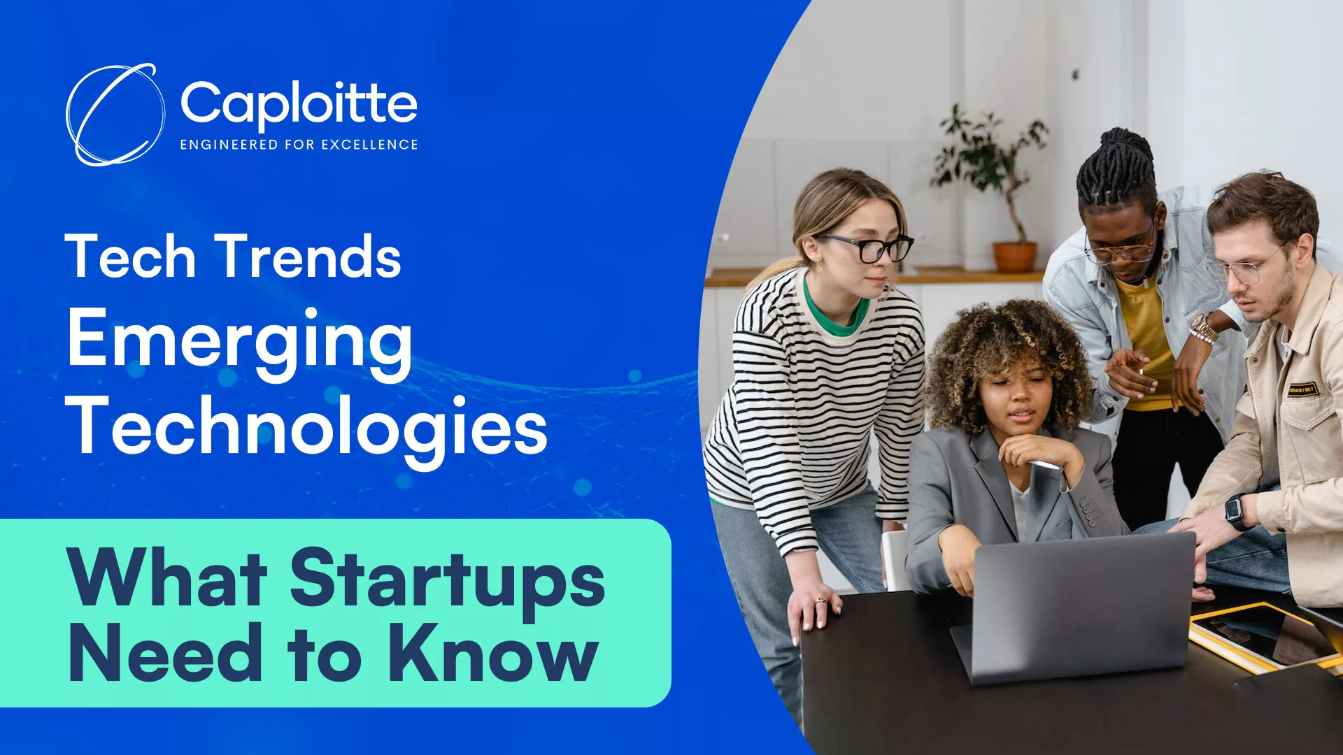 Tech Trends: Emerging Technologies: What Startups Need to Know - Caploitte | Software ...